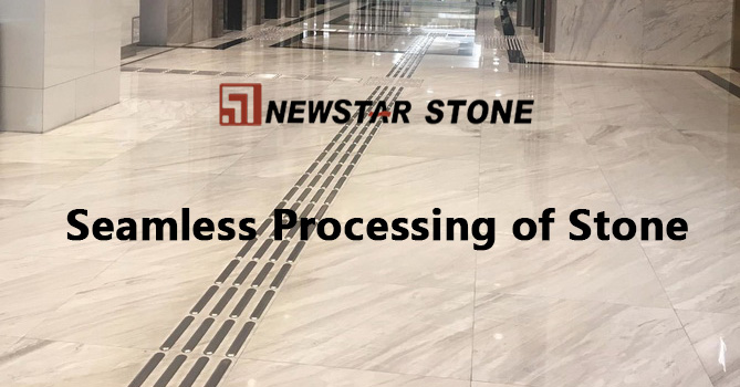 Seamless Processing of Stone - Newstar Stone